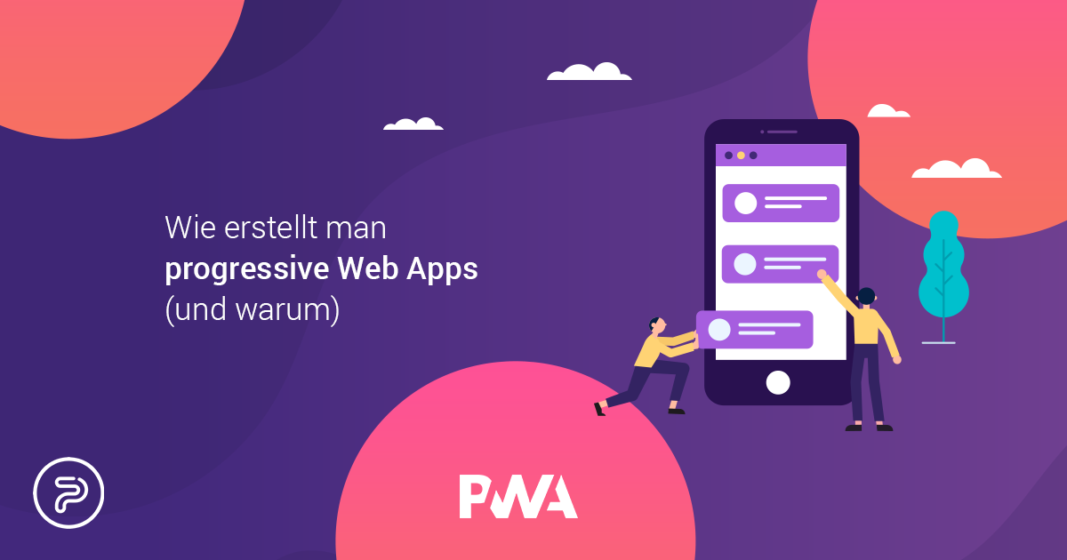 Wie erstellt man progressive Web Apps (und warum)